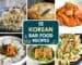 15 Korean Bar Foods (Anju) for your next party! - Kimchimari